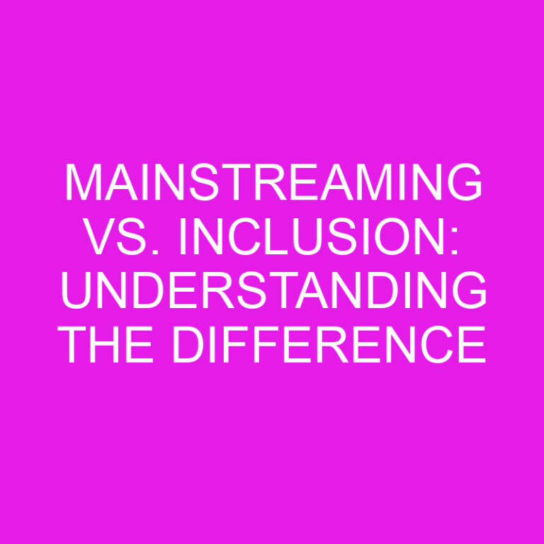 Mainstreaming Vs. Inclusion: Understanding The Difference » Differencess