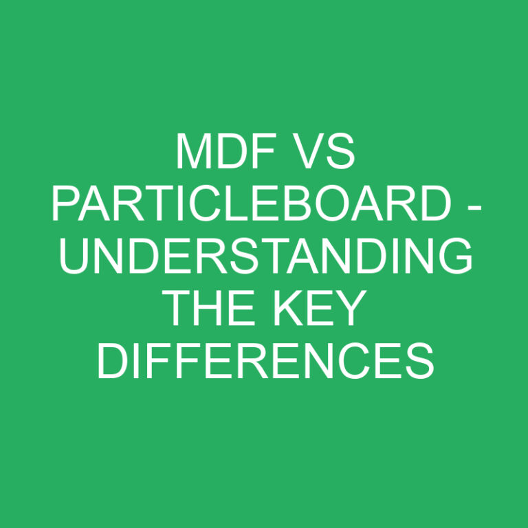 MDF Vs Particleboard - Understanding The Key Differences » Differencess