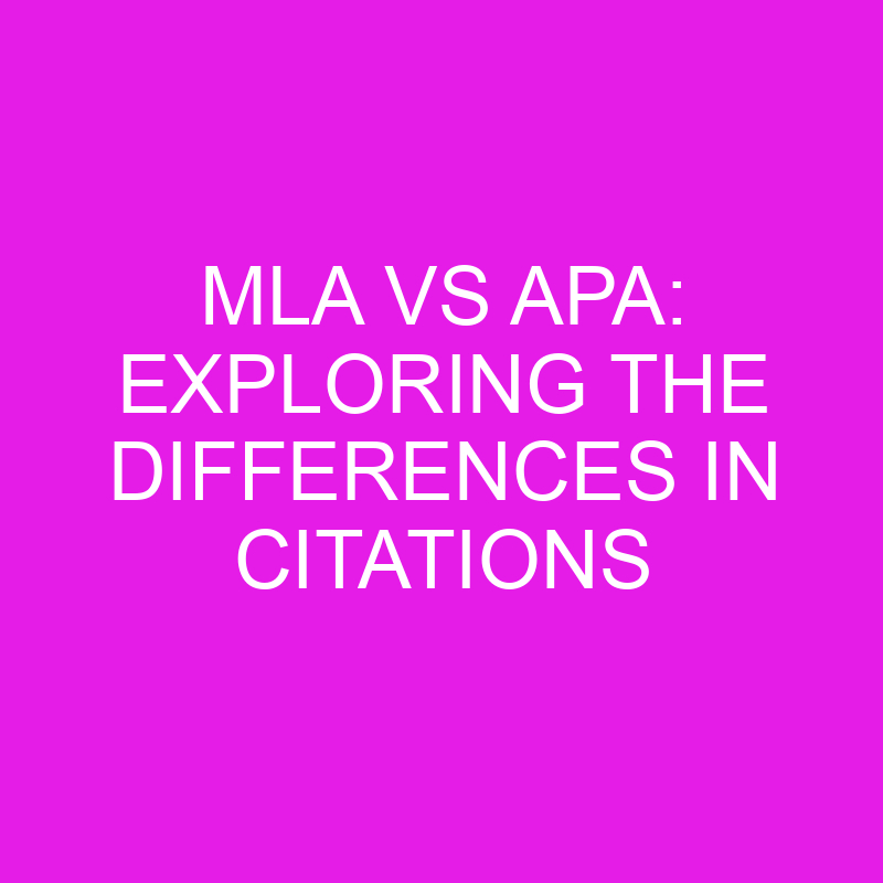 MLA Vs APA: Exploring The Differences In Citations » Differencess MLA Vs APA: Exploring The Differences In Citations » Differencess