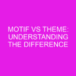 Motif Vs Theme: Understanding The Difference » Differencess