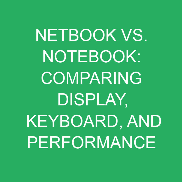Netbook Vs. Notebook: Comparing Display, Keyboard, And Performance ...