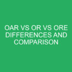 Oar Vs Or Vs Ore Differences And Comparison » Differencess