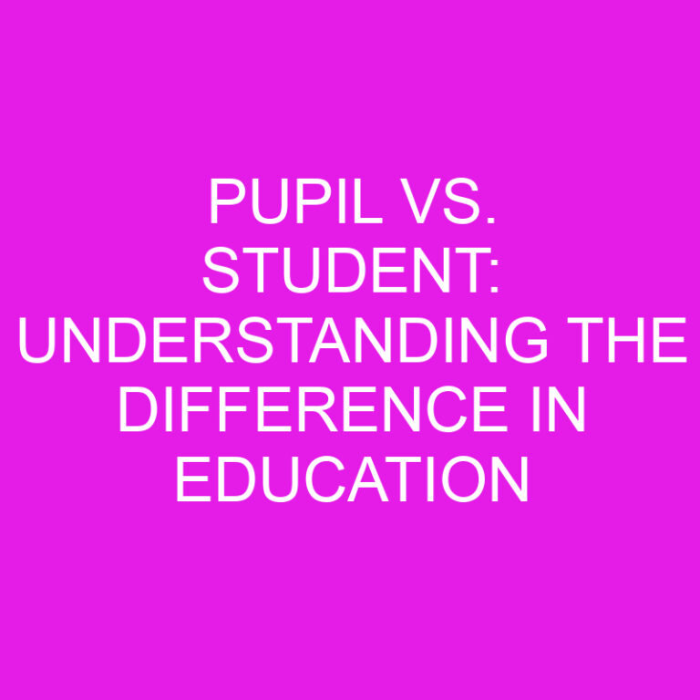 Pupil Vs. Student: Understanding The Difference In Education » Differencess