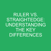 Ruler Vs. Straightedge: Understanding The Key Differences » Differencess