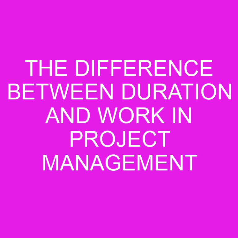 The Difference Between Duration And Work In Project Management ...