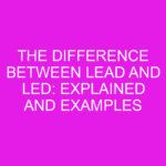 The Difference Between Lead And Led: Explained And Examples » Differencess