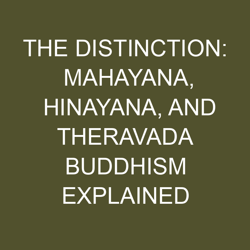 The Distinction: Mahayana, Hinayana, And Theravada Buddhism Explained ...