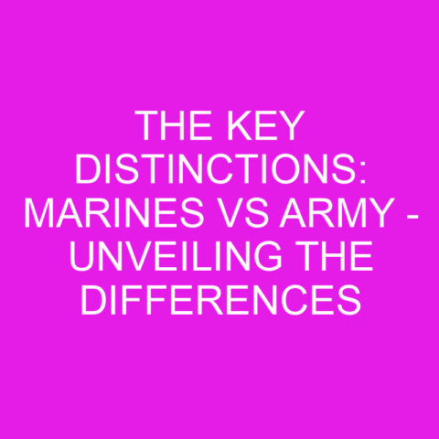 The Key Distinctions: Marines Vs Army - Unveiling The Differences ...