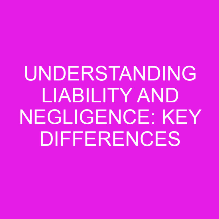 Understanding Liability And Negligence: Key Differences » Differencess