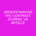 Understanding The Contrast: Journal Vs. Article » Differencess