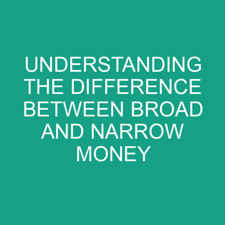 Understanding The Difference Between Broad And Narrow Money » Differencess Understanding The Difference Between Broad And Narrow Money » Differencess