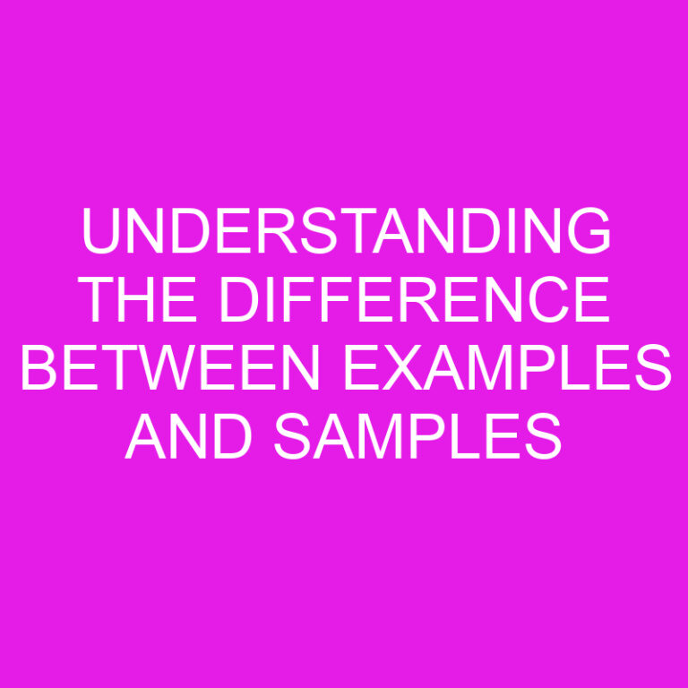 Understanding The Difference Between Examples And Samples » Differencess