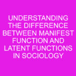 Understanding The Difference Between Manifest Function And Latent ...