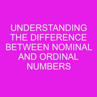 Understanding The Difference Between Nominal And Ordinal Numbers ...