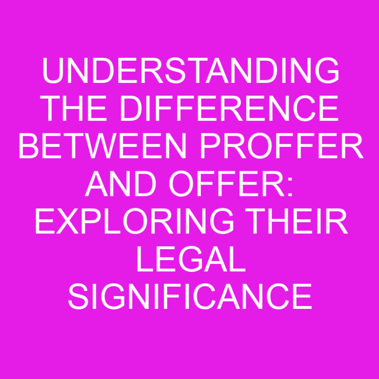 Understanding The Difference Between Proffer And Offer: Exploring Their ...