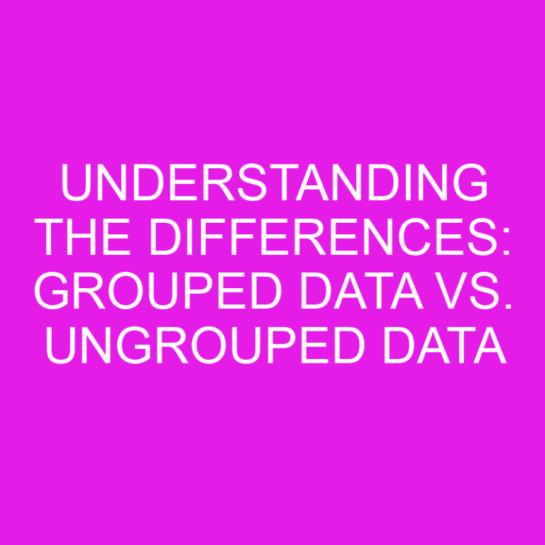 Understanding The Differences: Grouped Data Vs. Ungrouped Data ... Understanding The Differences: Grouped Data Vs. Ungrouped Data ...