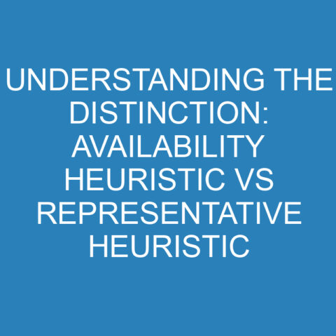 Understanding The Distinction: Availability Heuristic Vs Representative ...