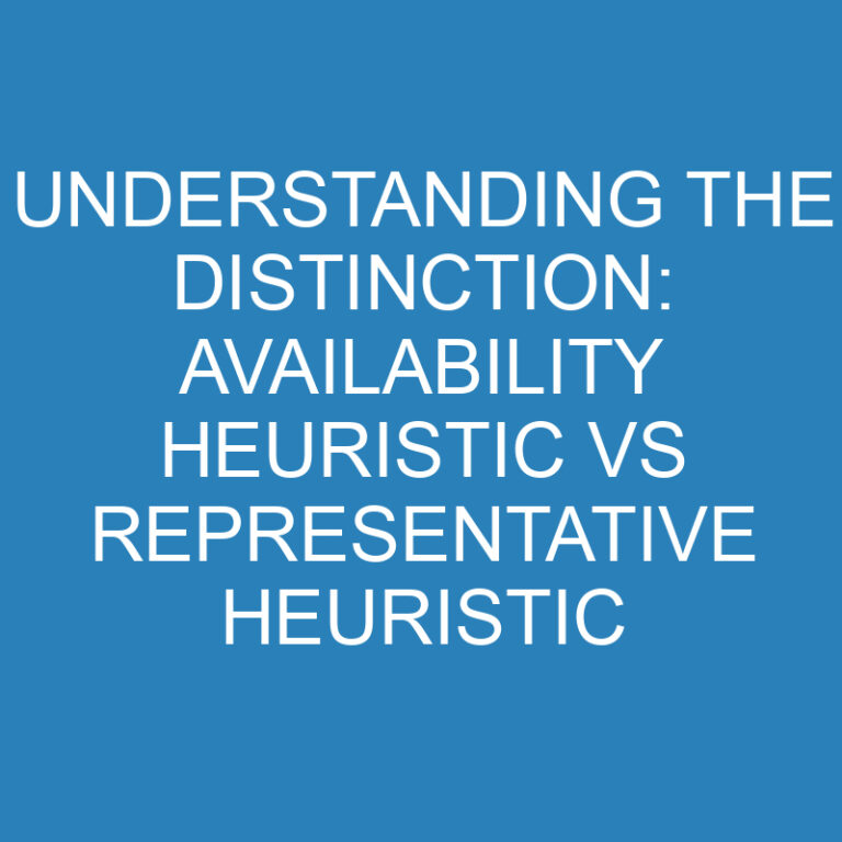 Understanding The Distinction: Availability Heuristic Vs Representative ...