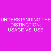 Understanding The Distinction: Usage Vs. Use » Differencess